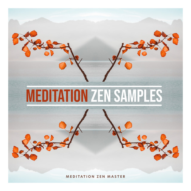 Meditation Zen Samples - Album by Meditation Zen Master | Spotify