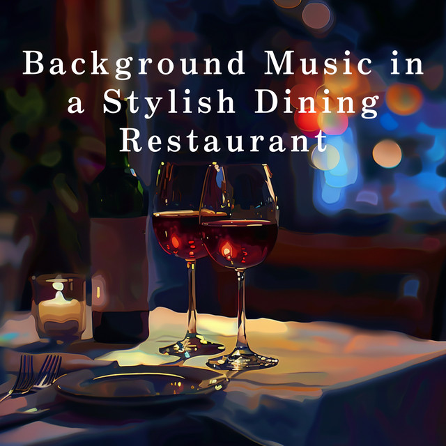 Background Music in a Stylish Dining Restaurant - Album by Eximo Blue ...