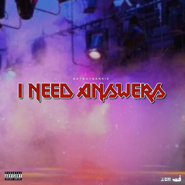 I Need Answers - Single by Bat Boy Bankie | Spotify