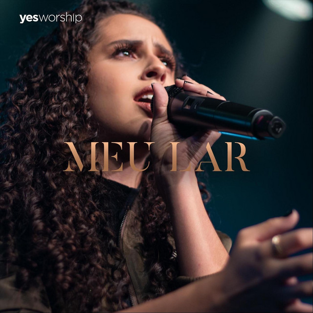 Meu Lar (Ao Vivo) - Single by Yes Worship | Spotify