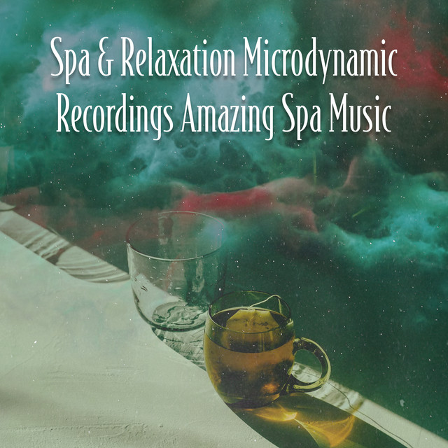 Spa & Relaxation Microdynamic Recordings Amazing Spa Music - Album by ...