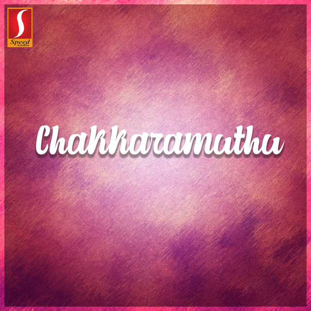 Chakkaramuthu (Original Motion Picture Soundtrack) - EP by M ...