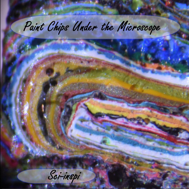 Paint Chips Under the Microscope - Single by Sci-Inspi | Spotify