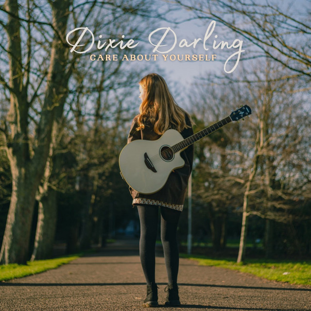 Care About Yourself - Single by Dixie Darling | Spotify