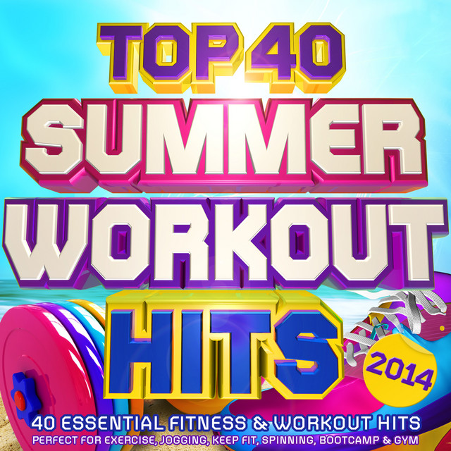 Top 40 Summer Workout Hits 2014 - 40 Essential Fitness & Workout Hits ...