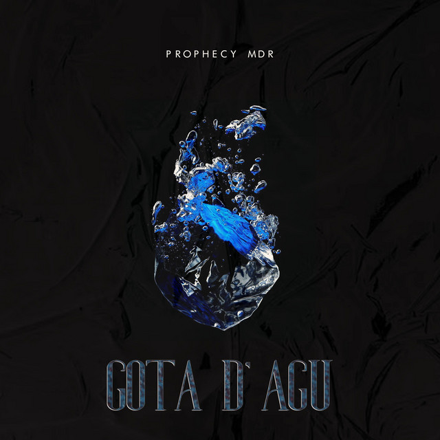GOTA D´AGU - Album by Prophecy MDR | Spotify