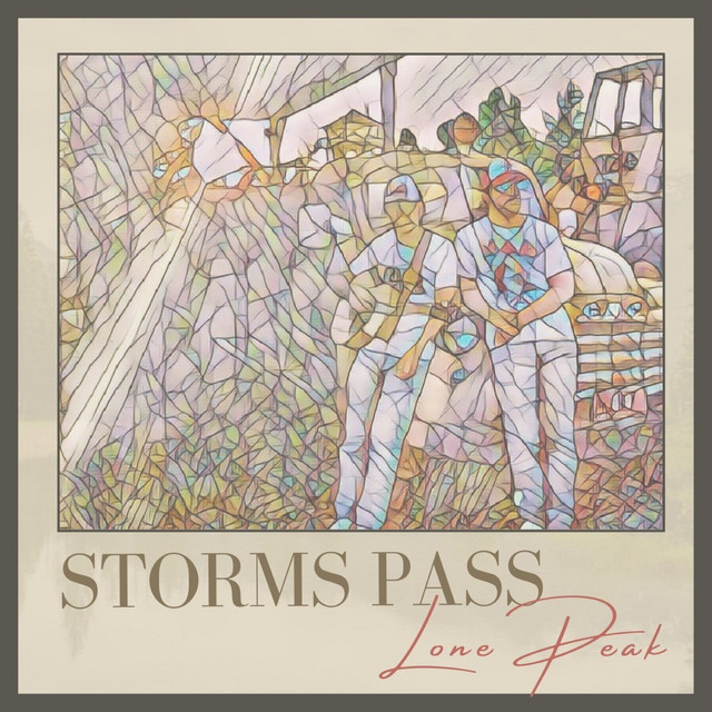 Storms Pass - Single by Lone Peak | Spotify