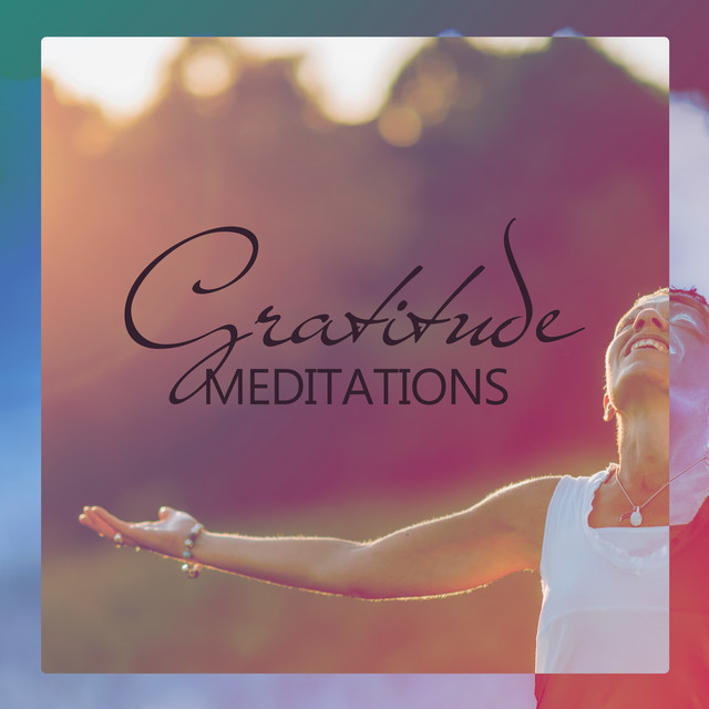 Gratitude Meditations - Best Background Music For Meditation And ...