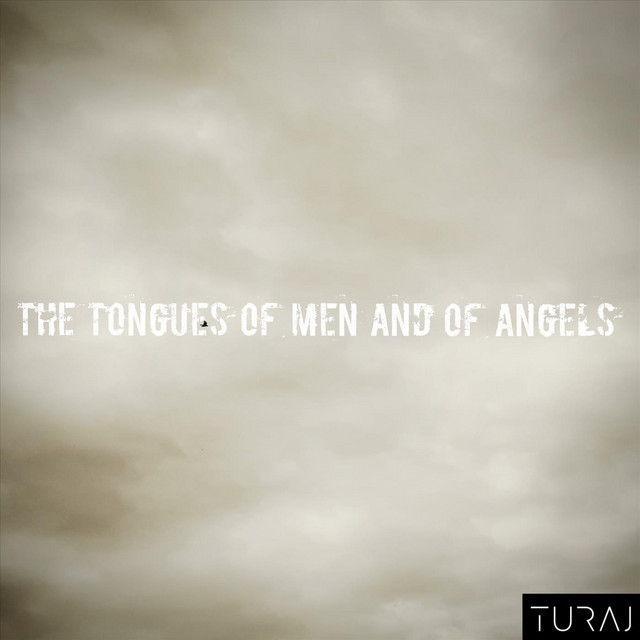 The Tongues of Men and of Angels - Single by Turaj | Spotify