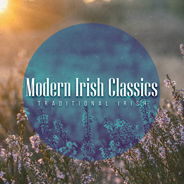 Modern Irish Classics - Album by Traditional Irish | Spotify