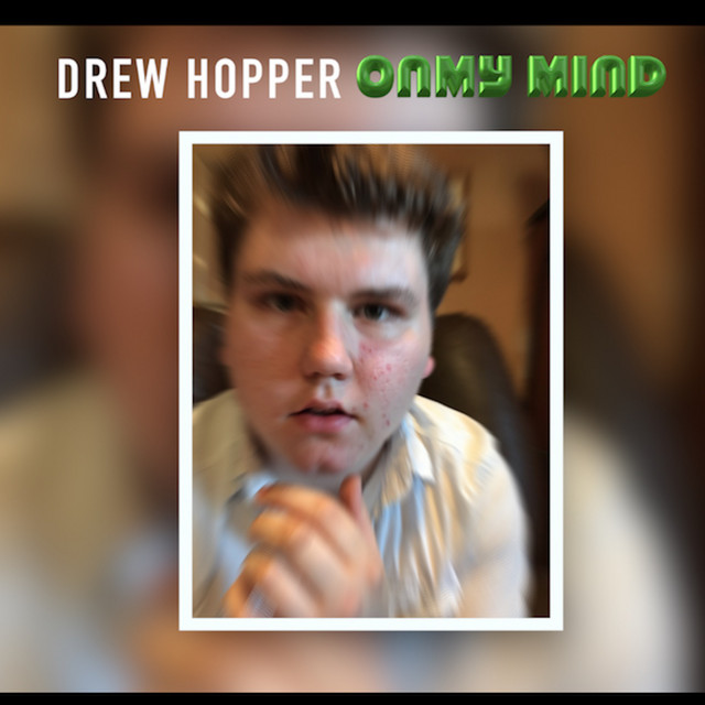 On My Mind - Single by Drew Hopper | Spotify