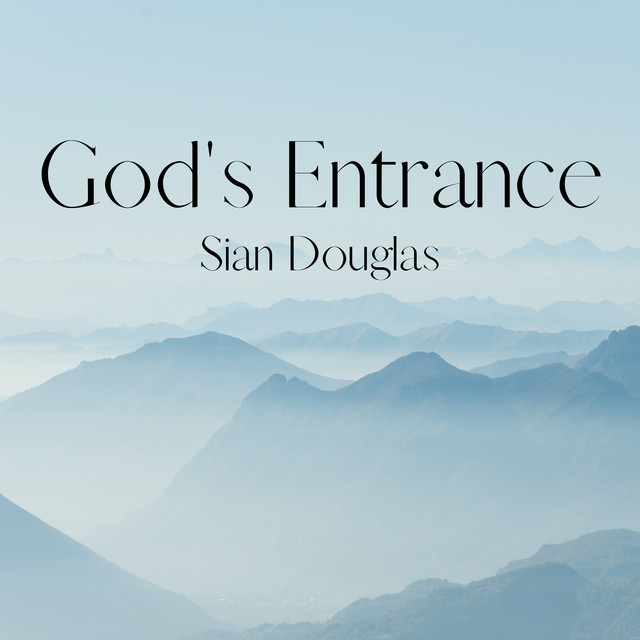 God's Entrance - Single by Sian Douglas | Spotify