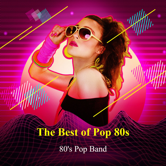 The Best of Pop 80s - Compilation by 80's Pop Band | Spotify