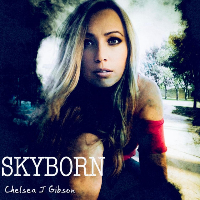 SKYBORN - song and lyrics by Chelsea J Gibson | Spotify