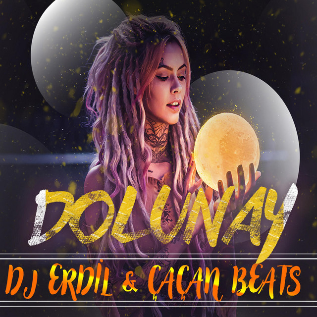 Dolunay - song and lyrics by Dj Erdil, Çaçan Beats | Spotify