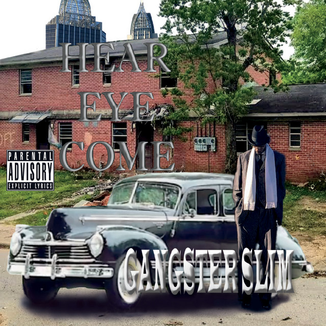 Hear Eye Come - Album by Gangster Slim | Spotify