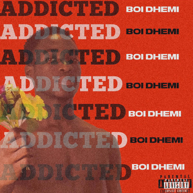 Addicted - Single by BOI DHEMI | Spotify