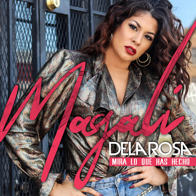 Mira Lo Que Has Hecho - Single by Magali Delarosa | Spotify