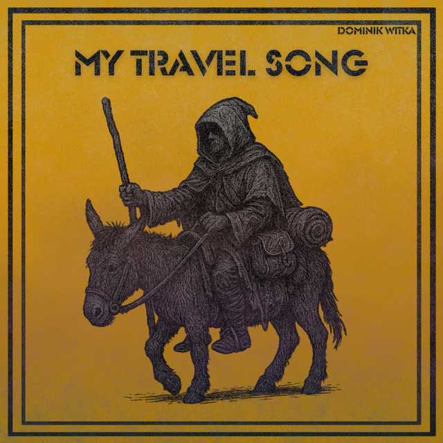 My Travel Song - Single by Dominik Witka | Spotify