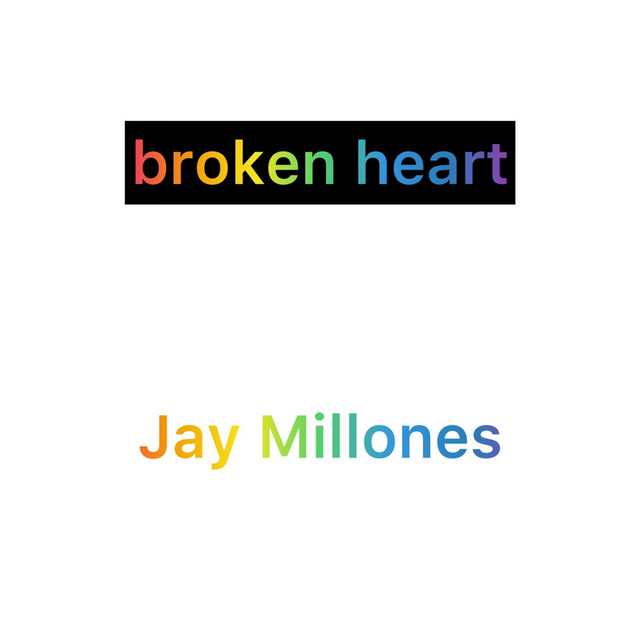 broken heart - Single by Jay Millones | Spotify