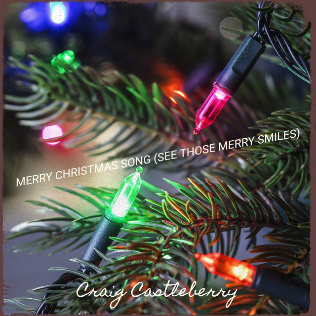 Merry Christmas Song (See Those Merry Smiles) - Single by Craig ...