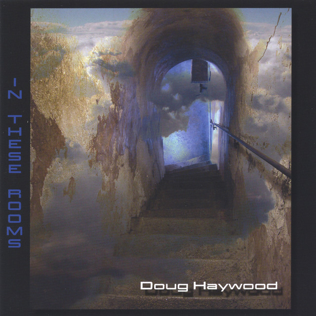 In These Rooms - Album by Doug Haywood | Spotify