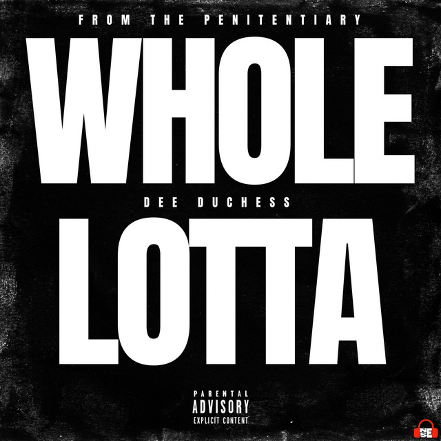 Whole Lotta (from Prison) - Single by Dee Duchess | Spotify