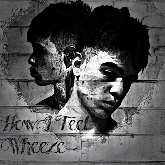 HOW I FEEL - Album by Wheeze | Spotify