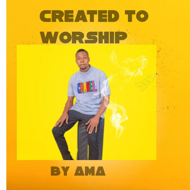 Created to Worship - song and lyrics by Ama | Spotify