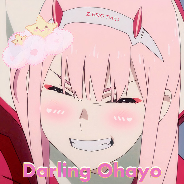 Darling Ohayo - song and lyrics by Zero Two | Spotify