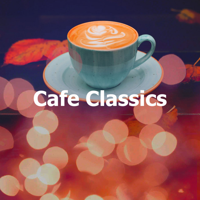 Cafe Classics - Album by Coffee House Classics | Spotify