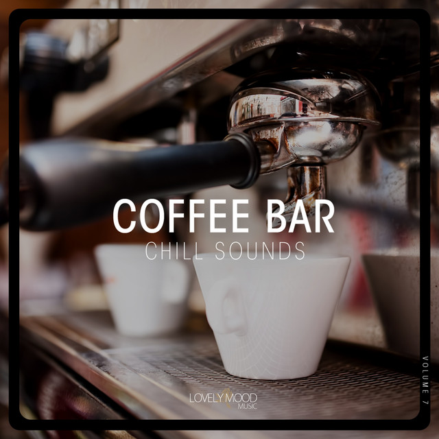 Coffee Bar Chill Sounds, Vol. 7 - Compilation by Various Artists | Spotify