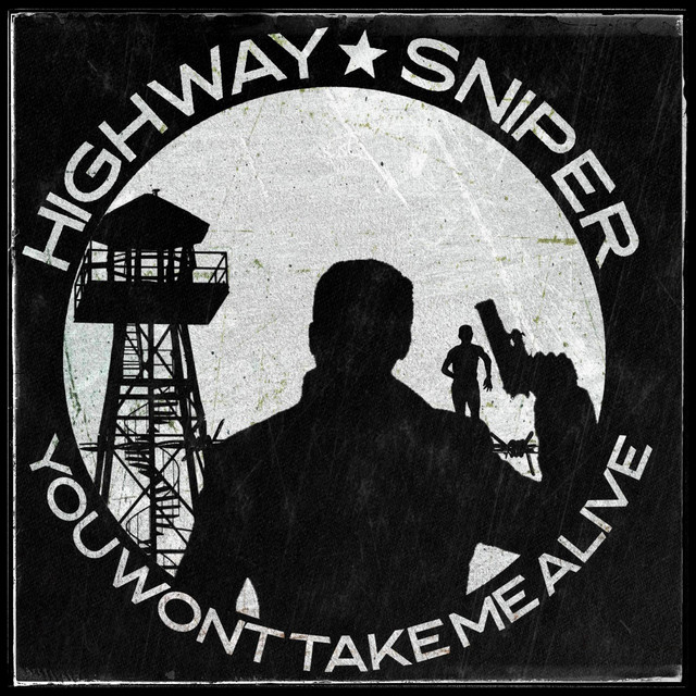 You Won't Take Me Alive - Single by Highway Sniper | Spotify