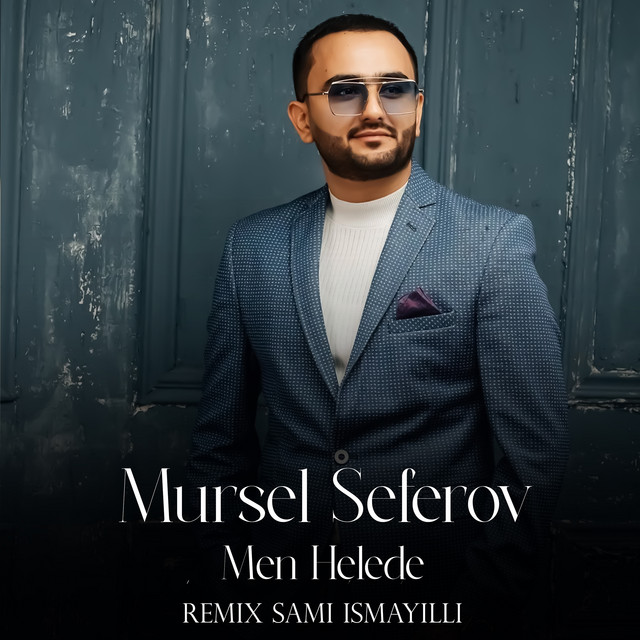 Mən Hələdə (Remix) - Single by Mursel Seferov | Spotify