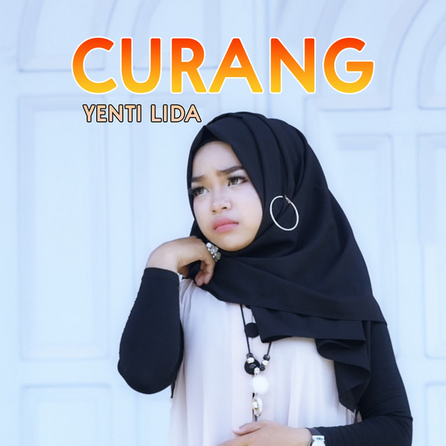 Curang - Single by YENTI LIDA | Spotify