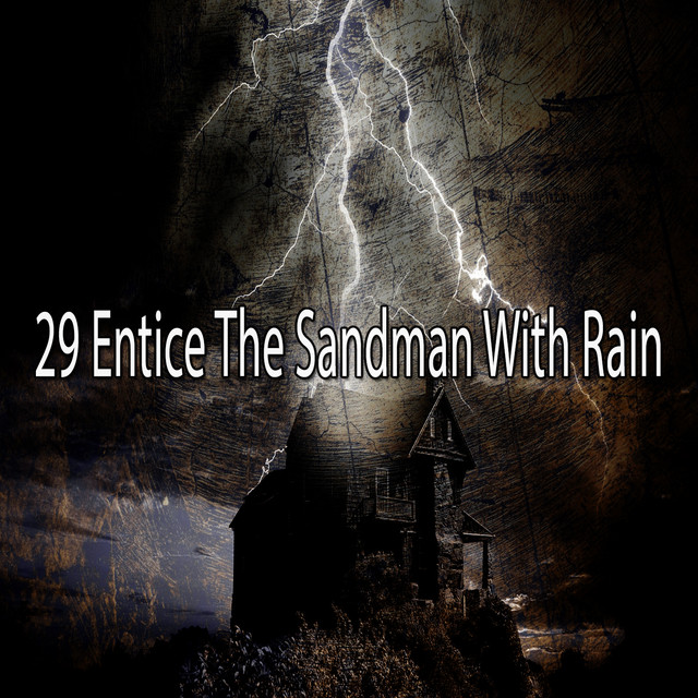 29 Entice The Sandman With Rain - Album by Rain Sounds Nature ...