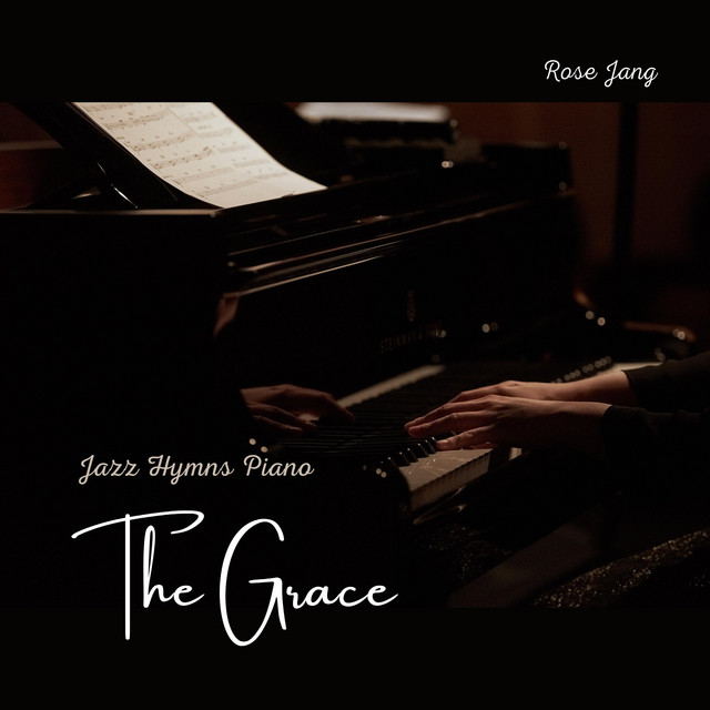 Jazz Hymns Piano: The Grace - EP by Rose Jang | Spotify