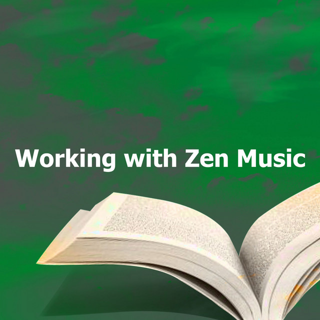 Working with Zen Music - Album by Work Music | Spotify