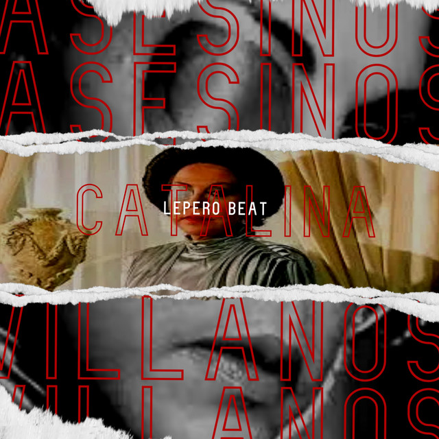 Asesinos y Villanos ( Catalina Creel ) - Single by Lepero Beat | Spotify