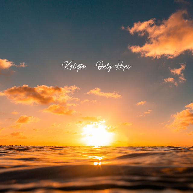 Only Hope - Single by Kaligta | Spotify