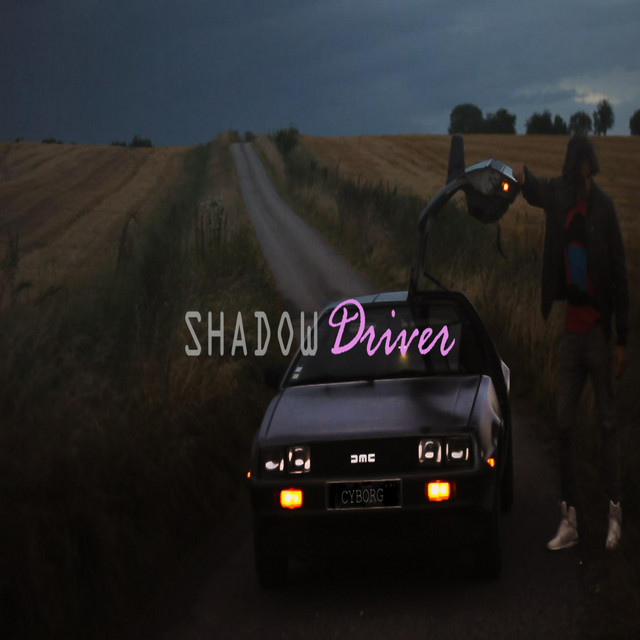Shadow Driver - Album by cyborg | Spotify