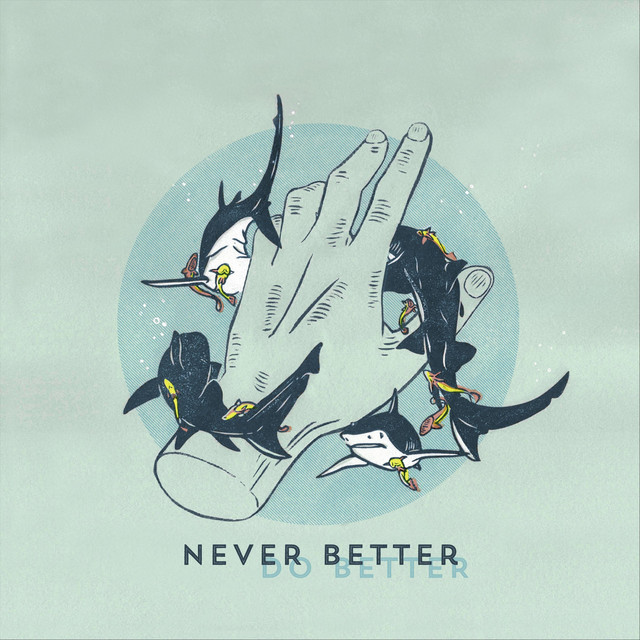 Do Better - Album by Never Better | Spotify