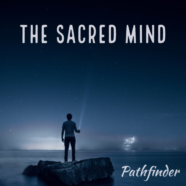 The Sacred Mind - EP by Pathfinder | Spotify