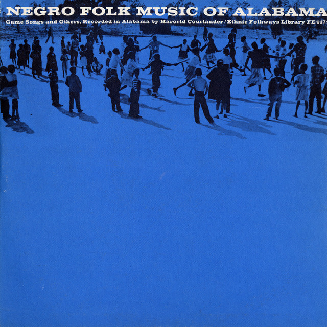 Negro Folk Music of Alabama, Vol. 6: Ring Game Songs and Others ...