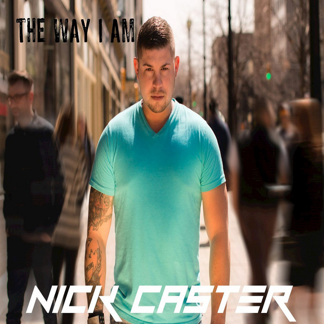 The Way I Am - Single by Nick Caster | Spotify