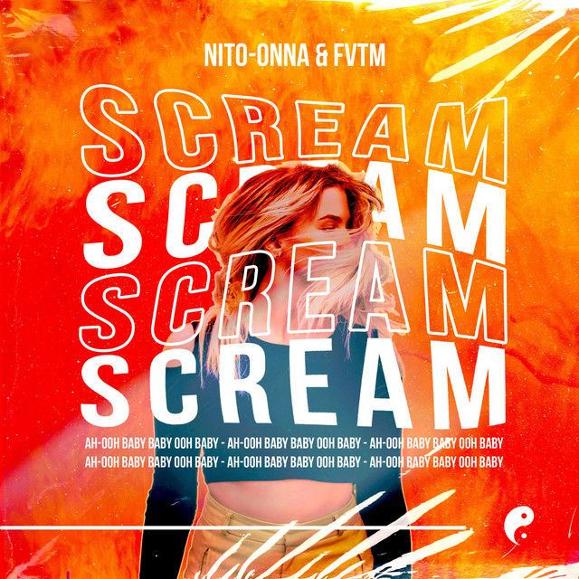 Scream by Nito-Onna & FVTM | Listen on Spotify, Amazon, Tidal | PUSH.fm
