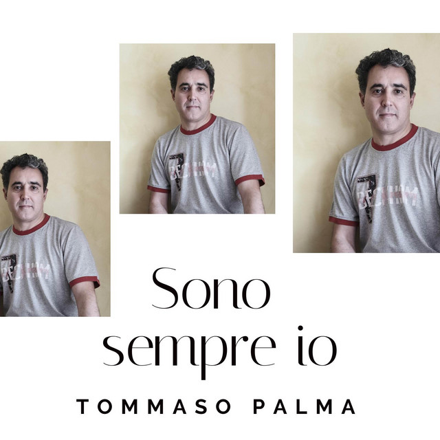 Sono sempre io - song and lyrics by Tommaso Palma | Spotify