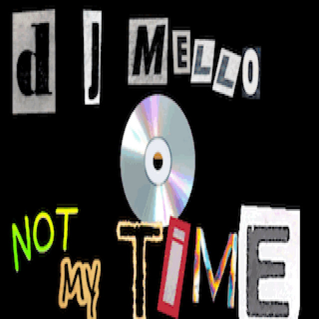 Not My Time - song and lyrics by DJ Mello | Spotify