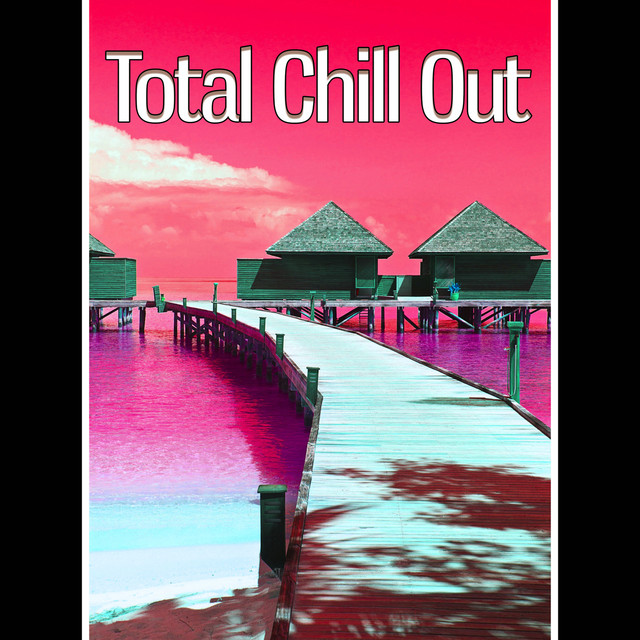 Total Chill Out – Lounge Summer, Positive Vibes, Deep Dive, Chill Out ...