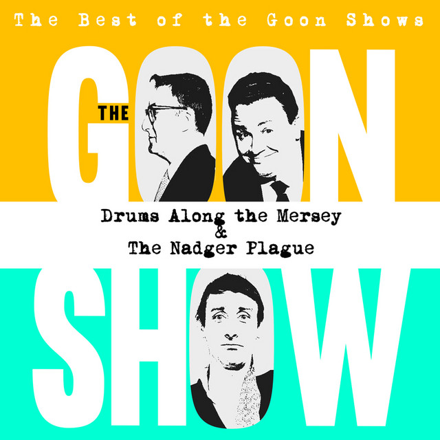 The Best of the Goon Shows: Drums Along the Mersey / The Nadger Plague ...